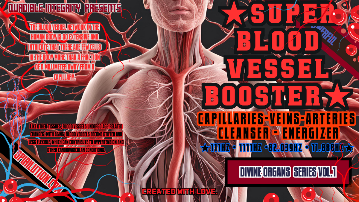 ★Super Blood Vessel Booster★ (FULL ARTICLE) [111Hz + 1111Hz +82.039Hz – SPIRILUTION.COM
