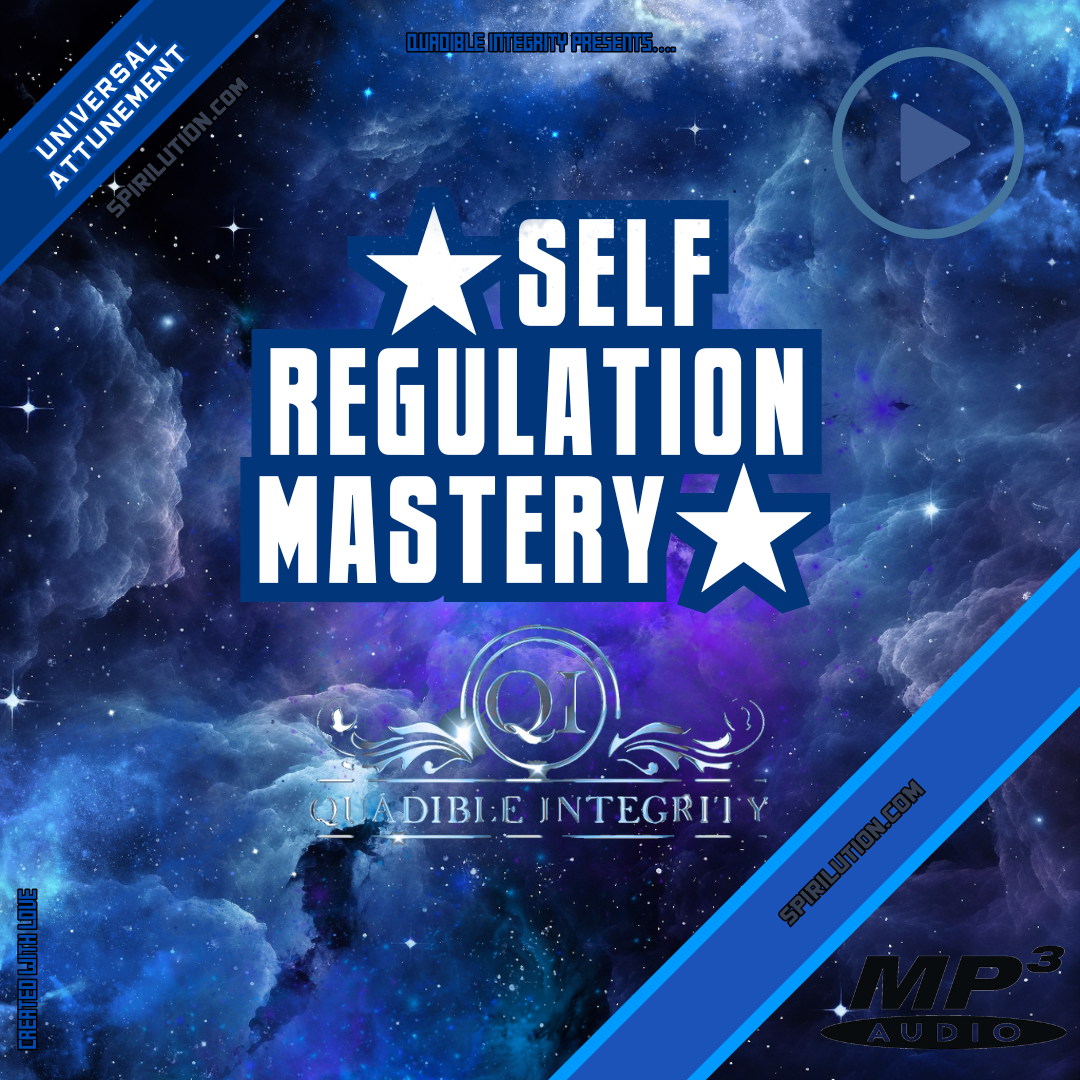 ★Self-Regulation Mastery★ (Much Needed!) – SPIRILUTION.COM