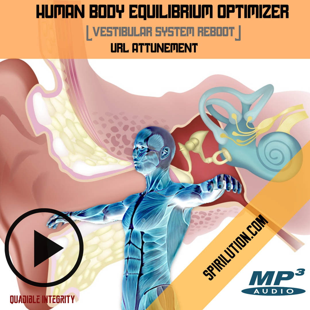 ★Human Body Equilibrium Optimizer★ (Vestibular System Reboot ...
